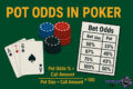 How to Calculate Pot Odds in Poker (With Chart & Formula)